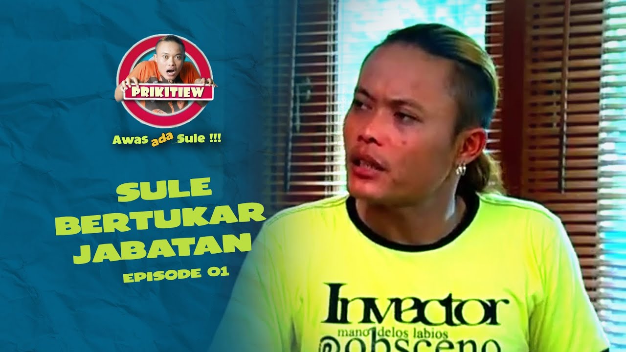 TUKAR JABATAN | AWAS ADA SULE PRIKITIEW - YouTube