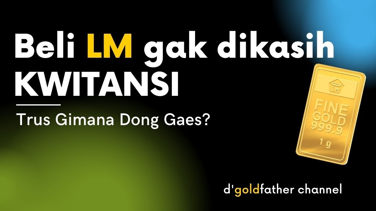 Beli EMAS LM Gak dikasih KWITANSI - YouTube