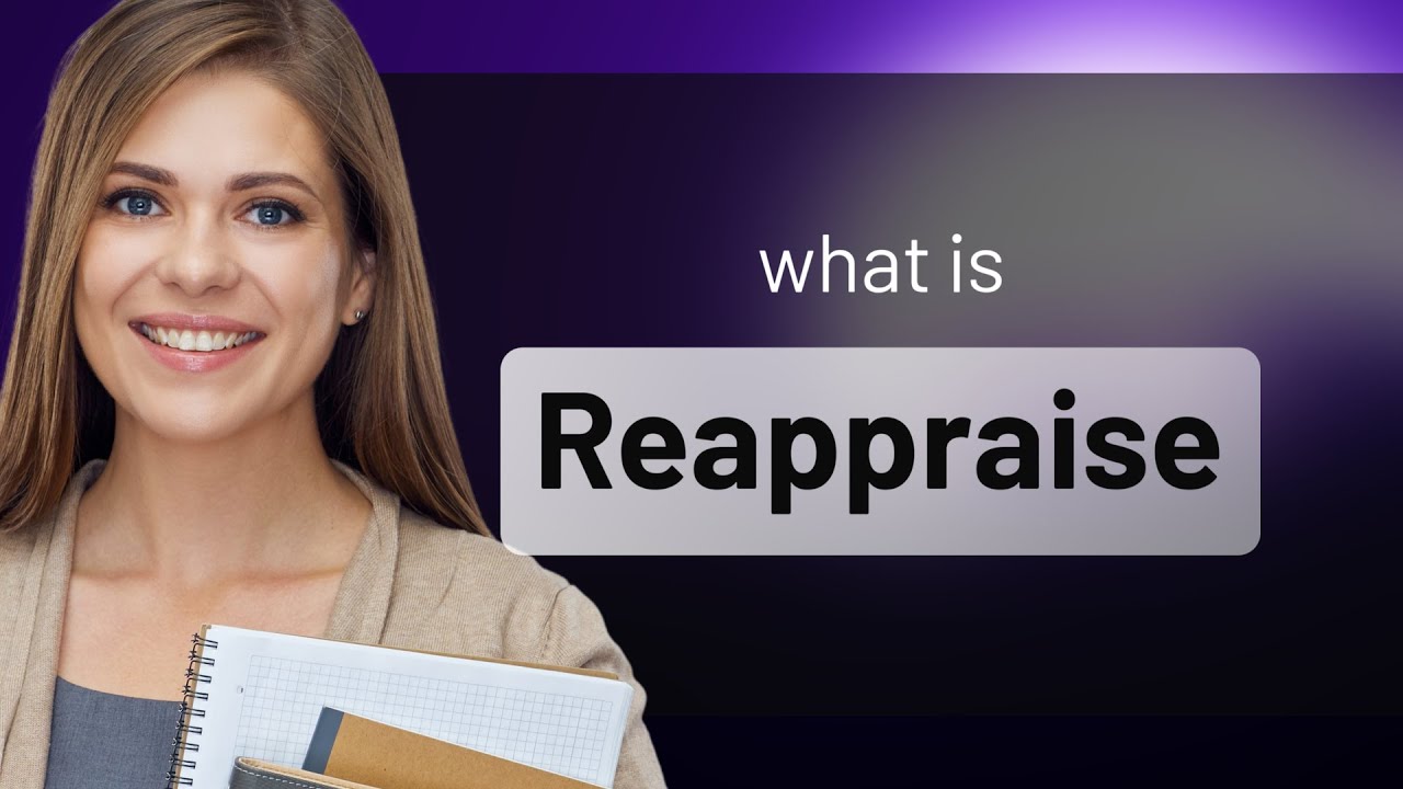 Unraveling "Reappraise": Enhancing Your Vocabulary - YouTube