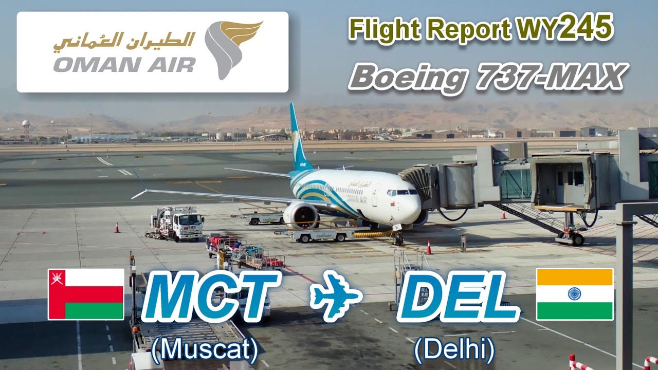 [Flight Review] Oman Air B737-MAX WY245 Muscat to Delhi - YouTube