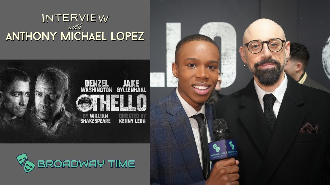 Anthony Michael Lopez Interview | Othello on Broadway | Broadway Time - YouTube