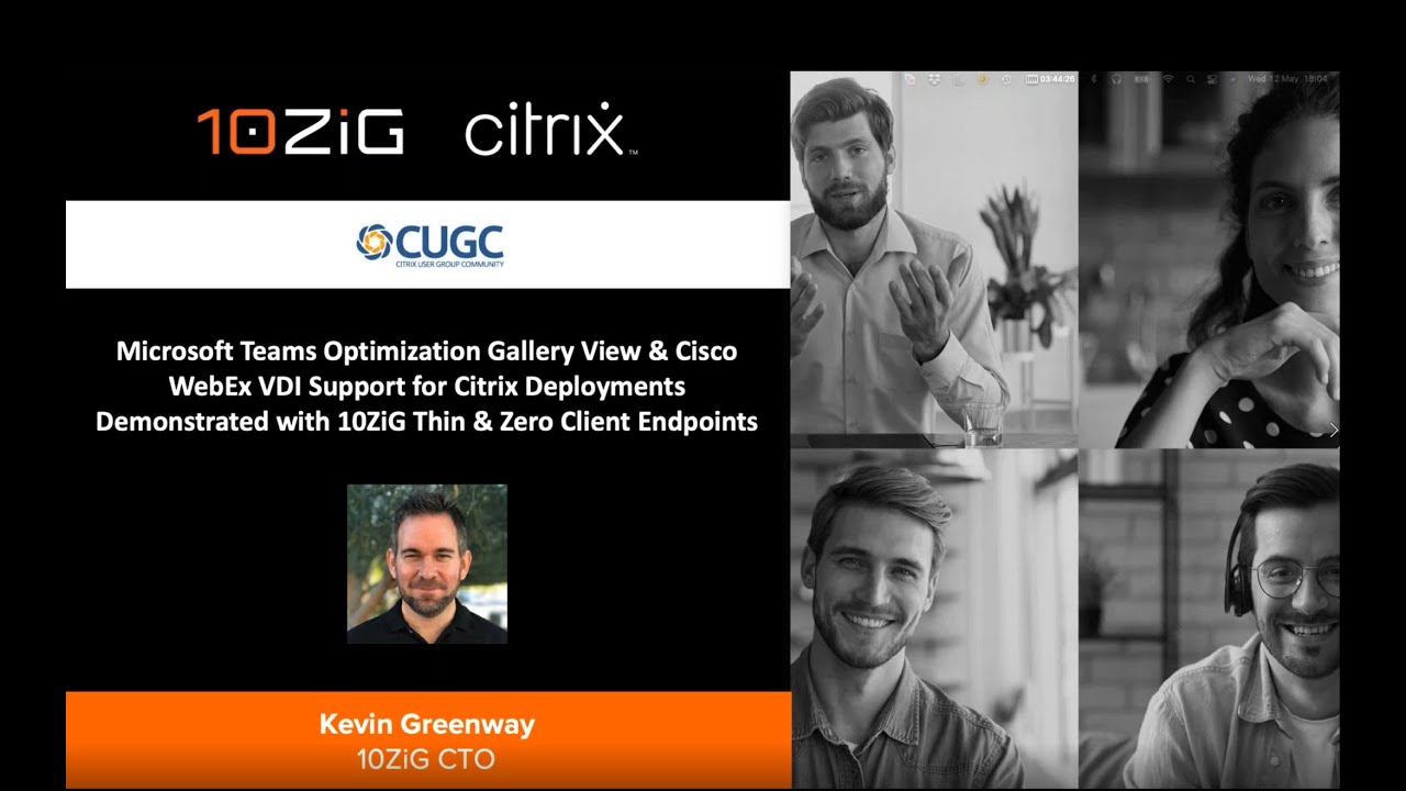 CUGC & 10ZiG Webinar: Teams Optimization & Cisco Webex VDI Support for Citrix Deployments - YouTube
