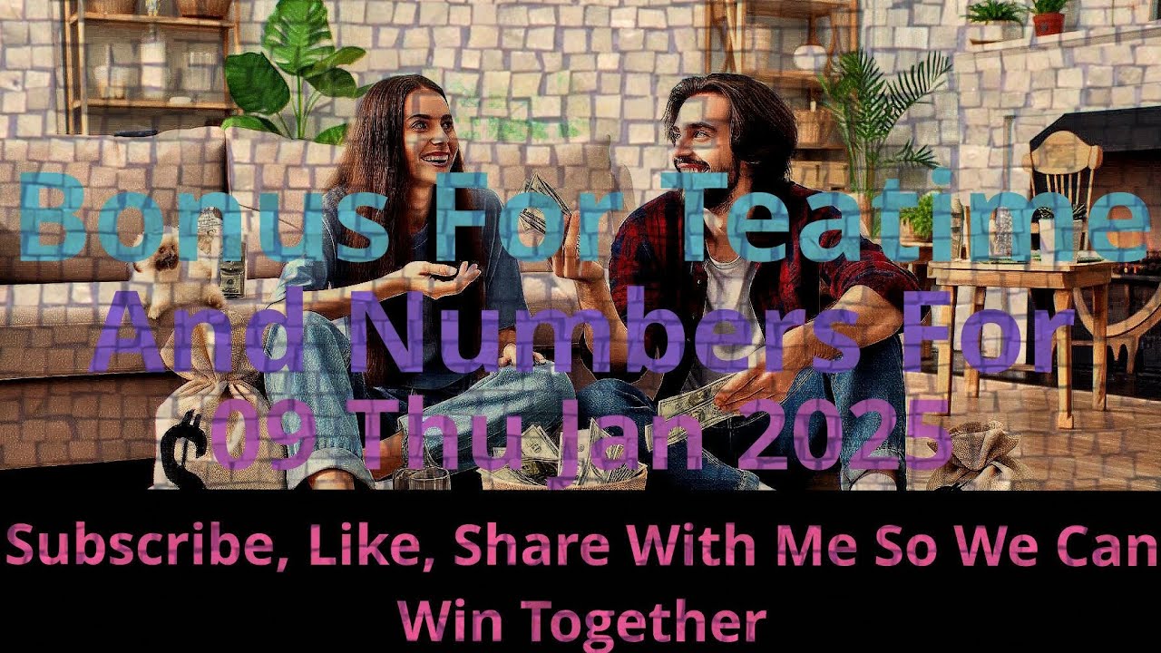 Bonus For Today Teatime and Numbers For 09 Thu Jan 2025 |💶💶| # ...
