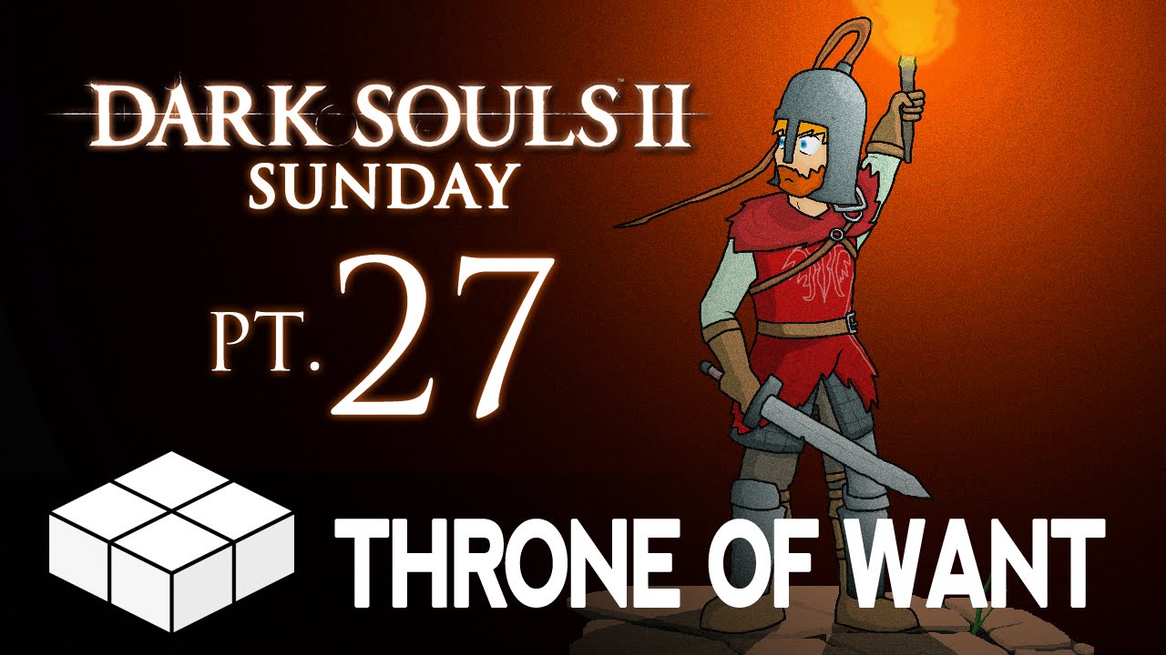 Dark Souls 2: Pt.27 - The Throne of Want - YouTube