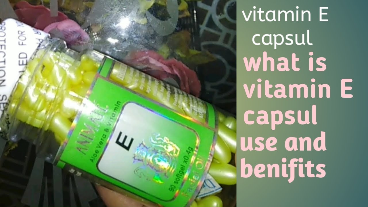 Vitamin e capsul | use of vitamin E capsul | what is vitamin E capsul ...