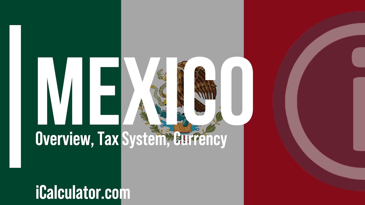 Mexico Tax System - A Brief Overview - YouTube
