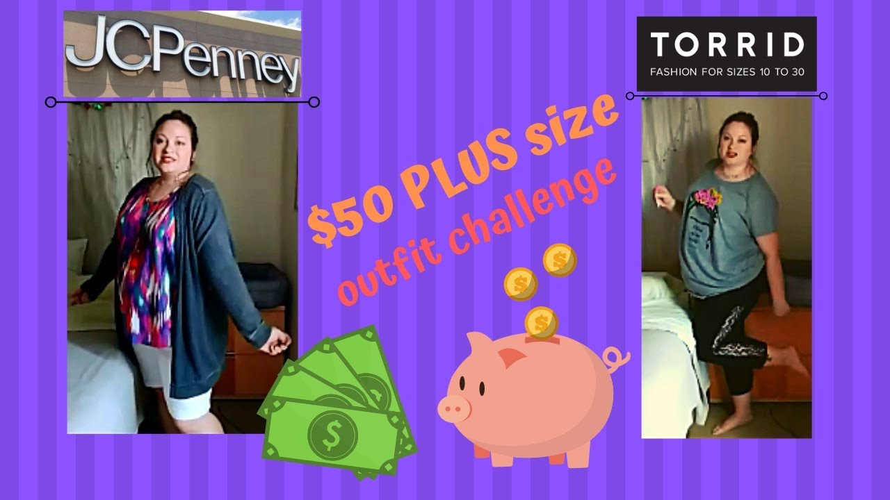 PLUS size $50 Outfit Challenge | Torrid & JC Penny | Plus Size Fashion ...