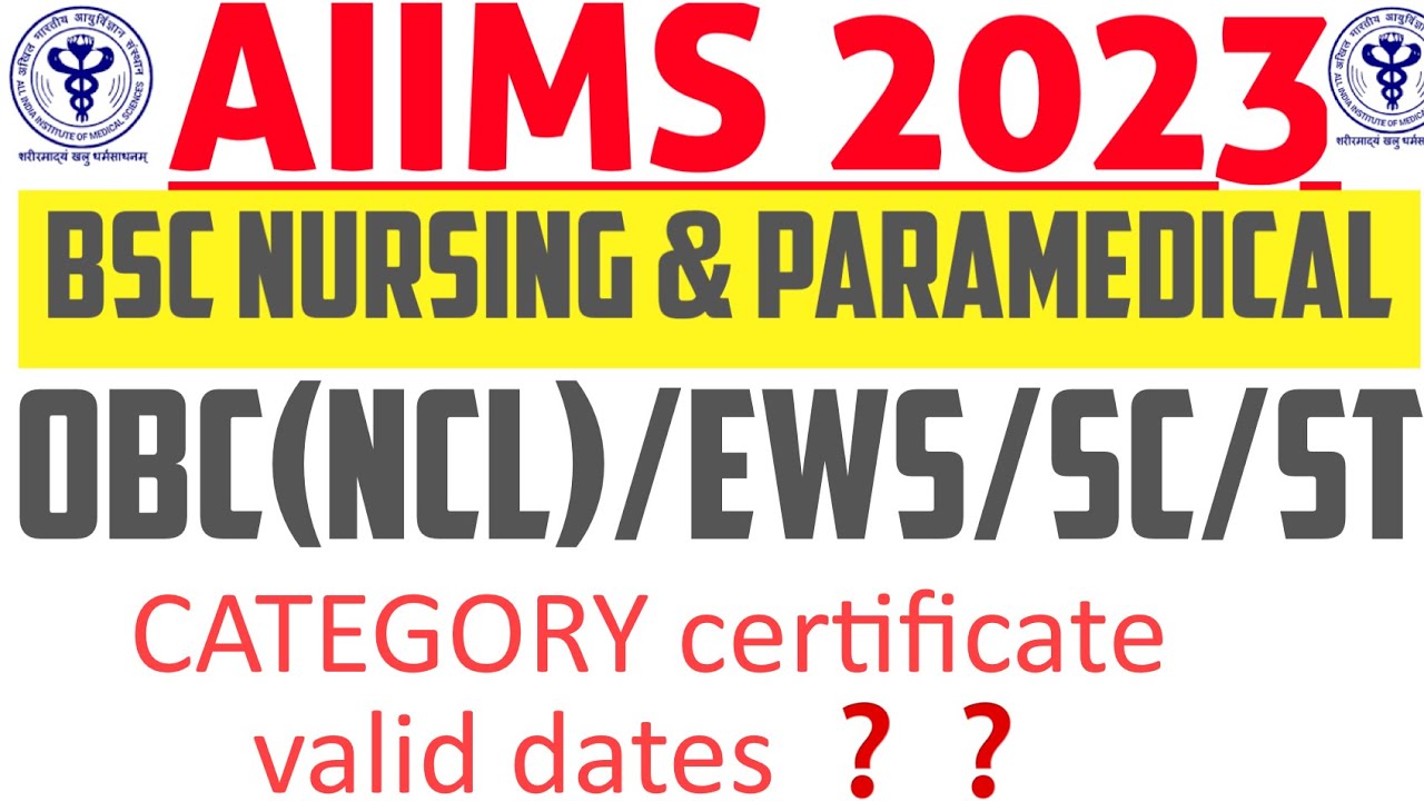 AIIMS 2023 category certificate OBC (NCL)/EWS/SC/ST valid dates BSC ...