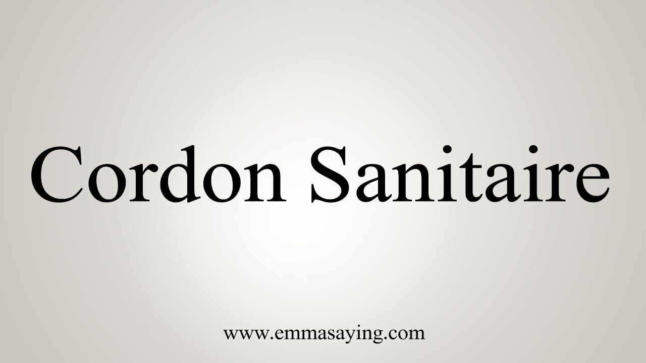 How To Say Cordon Sanitaire - YouTube