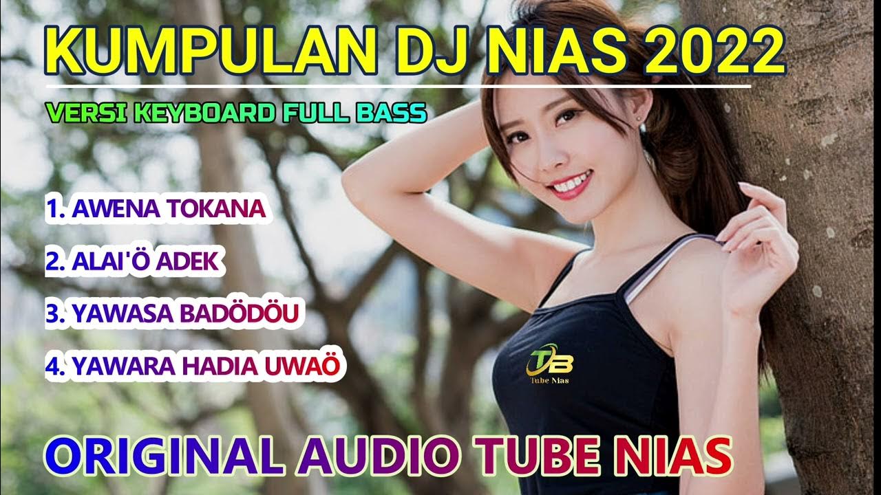 Album Dj Nonstop Lagu Nias Terbaru 2022 Super Bass Original Tube Nias - YouTube