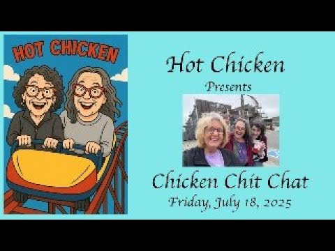 Chicken Chit Chat, Friday July 18, 2025 - YouTube