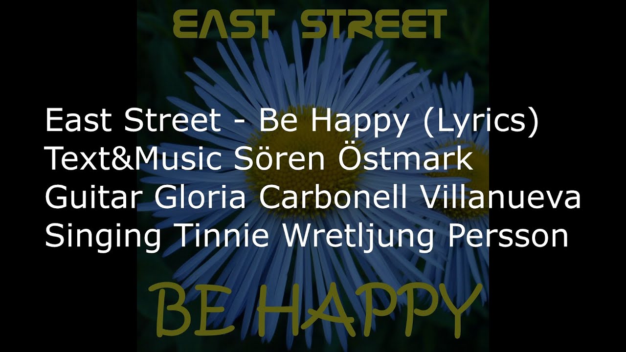 East Street - Be Happy (Lyrics) - YouTube
