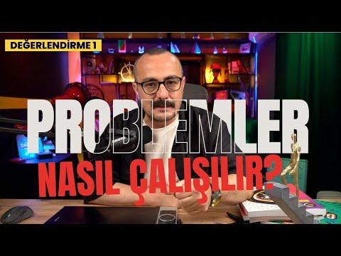 Problemlere Nasıl Çalışmalıyım? - 1. Değerlendirme