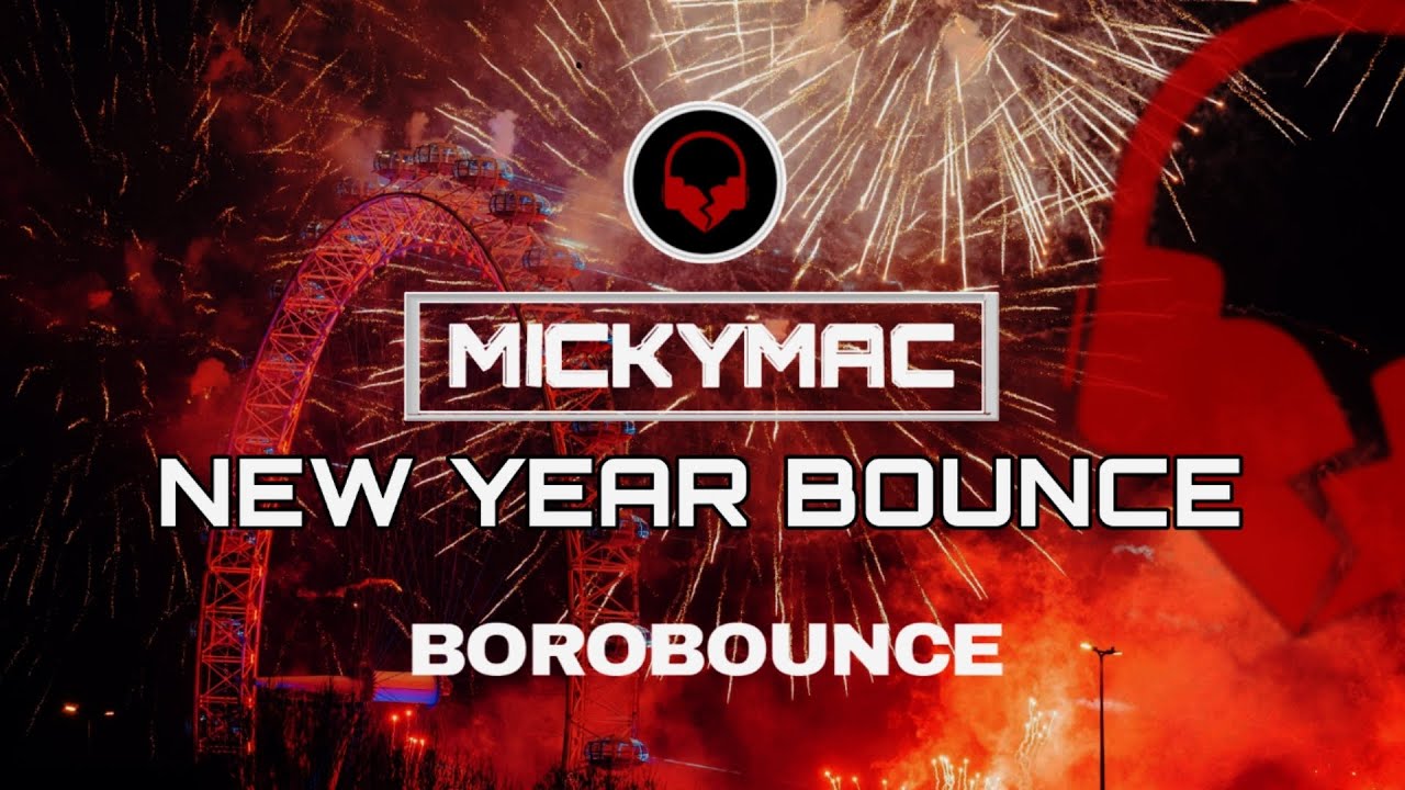 NEW YEAR BOUNCE SPECIAL - MICKYMAC @borobounce - YouTube