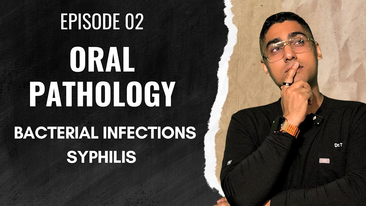 Dental Digest | Oral Pathology | Episode 2 - Syphilis - YouTube