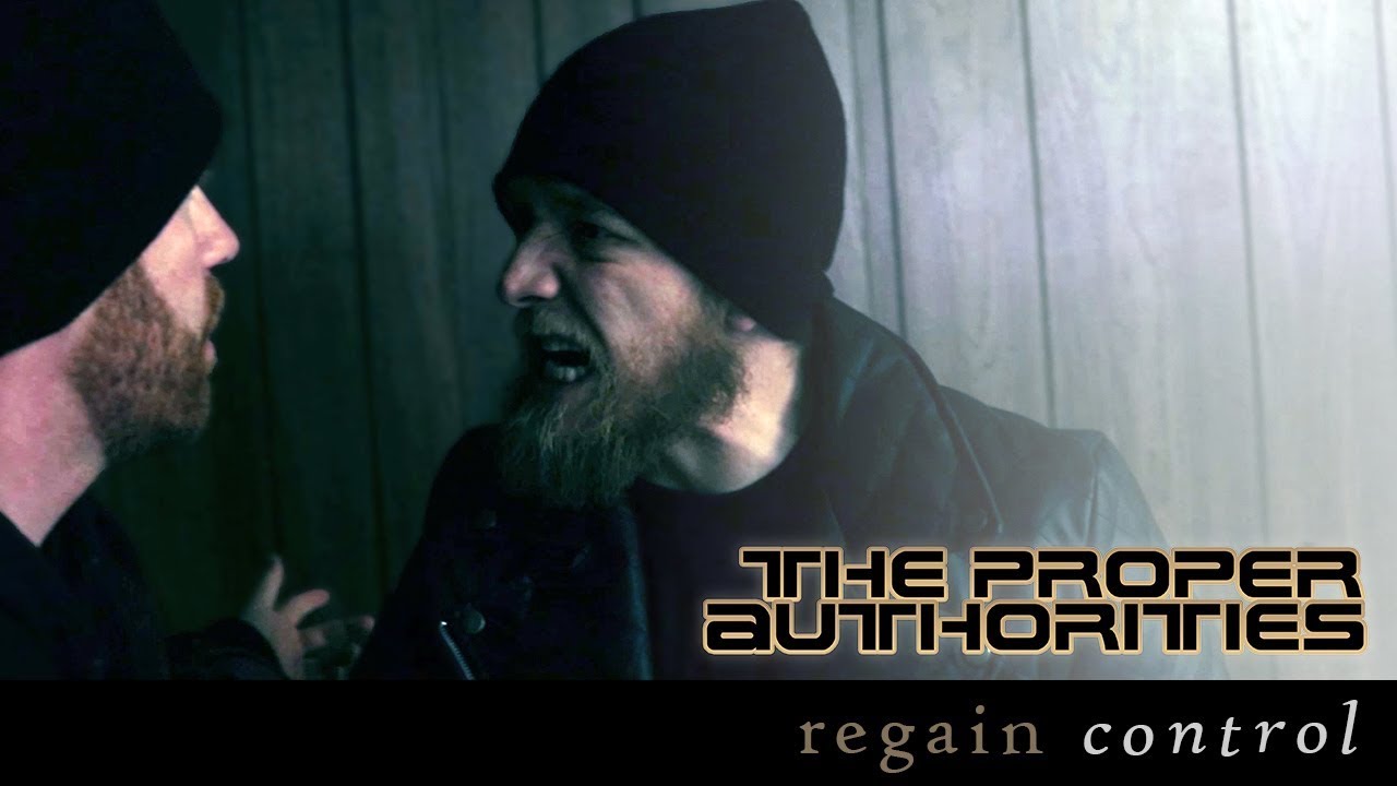 The Proper Authorities - Regain Control - YouTube