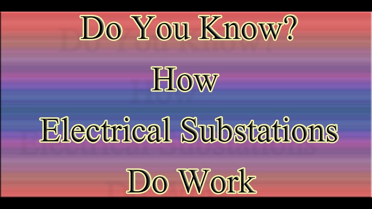How Do Substations Work || Working of Substations || Electrical Substations - YouTube
