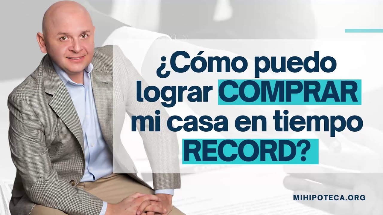 ¿Cómo puedo lograr comprar mi casa en tiempo récord? - YouTube