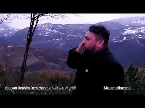 sürdülar makamı maqam suzdular İbrahim Demirhan القاري ابراهيم داميرخان dağlara kuran okuyan adam