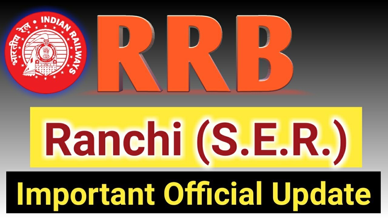 RRB Ranchi J.E. (SER) Important Update. - YouTube
