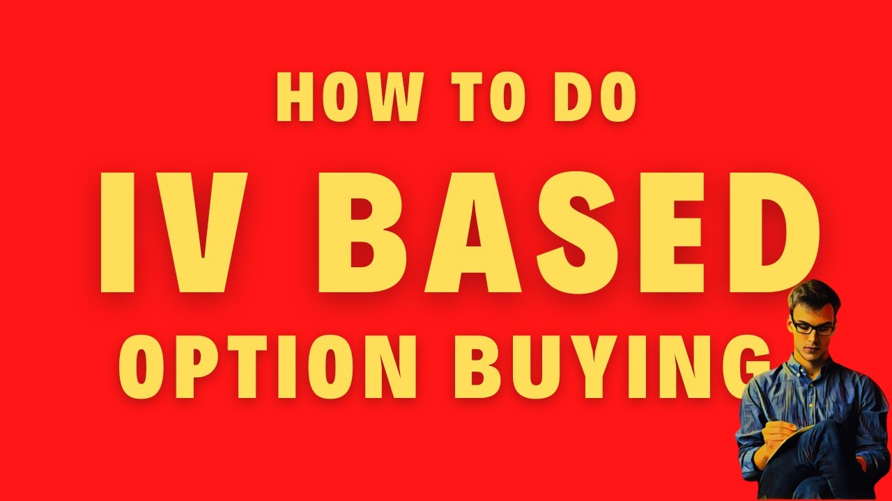 IV based Option Buying to maximize your profits. - YouTube
