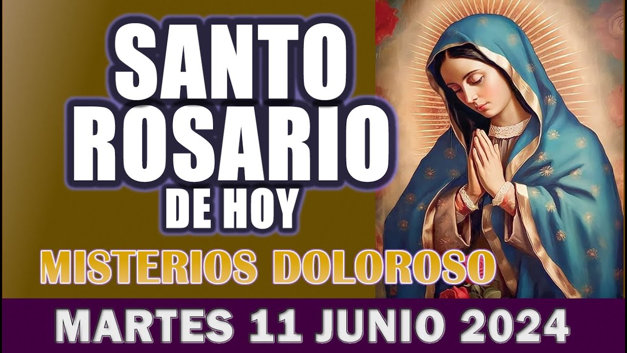 🌹santo Rosario De Hoy Martes 11 Junio 2024 Misterios Dolorosos Santo