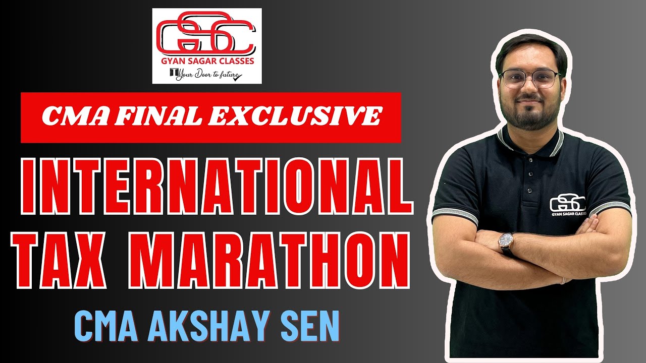 International Tax Marathon | CMA Final Direct Tax | CMA Akshay Sen - YouTube