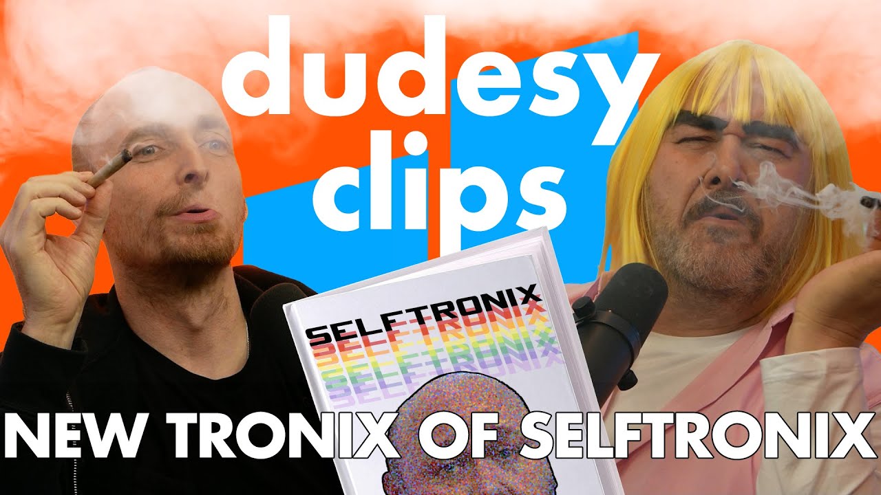 Selftronix: New Tronix (from ep. 24) | Dudesy w/ Will Sasso & Chad ...