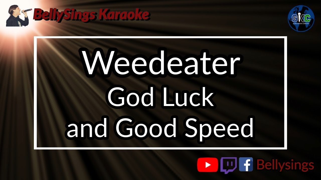 Weedeater - God Luck and Good Speed (Karaoke) - YouTube