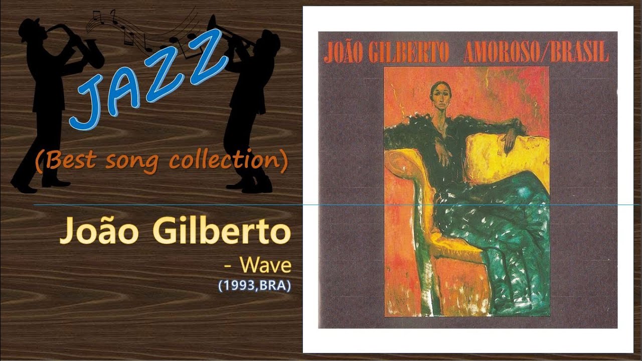 [Jazz] João Gilberto - Wave - YouTube