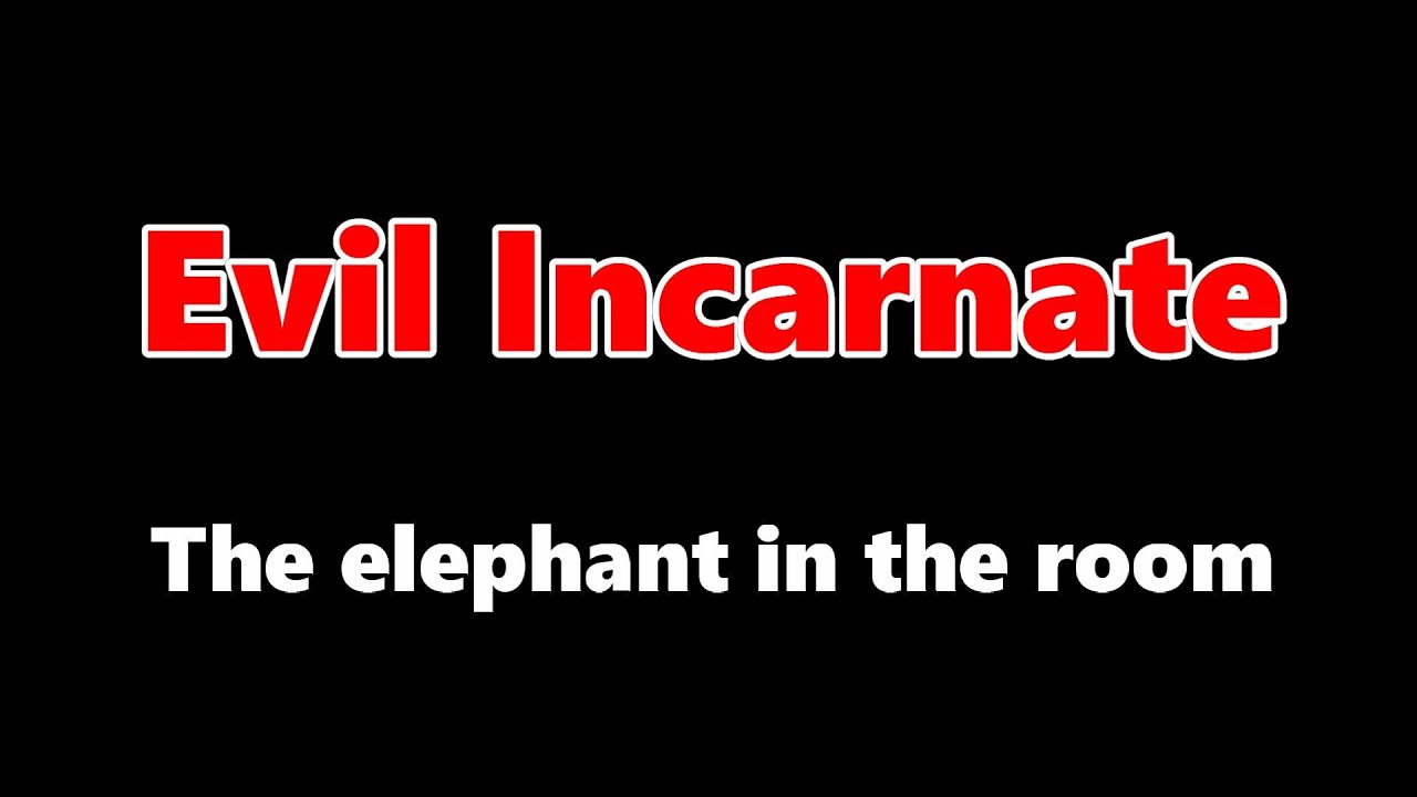 Evil Incarnate - YouTube
