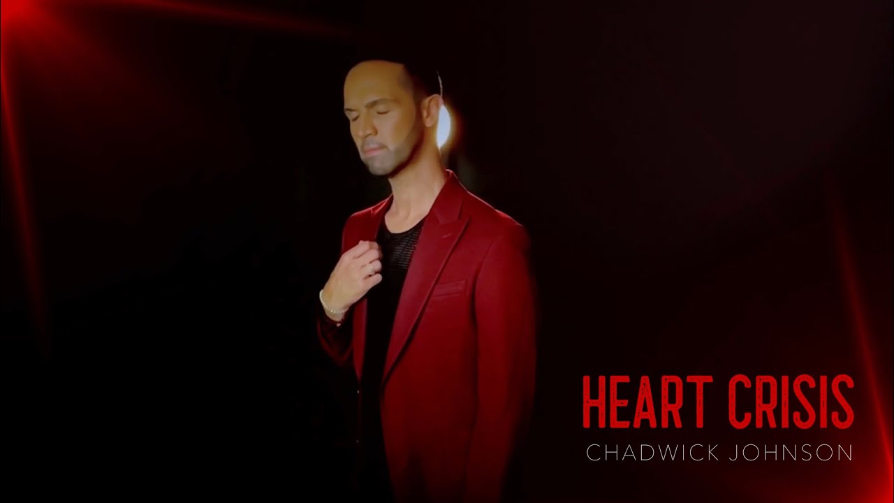Heart Crisis - Chadwick Johnson (Official Music Video) - YouTube