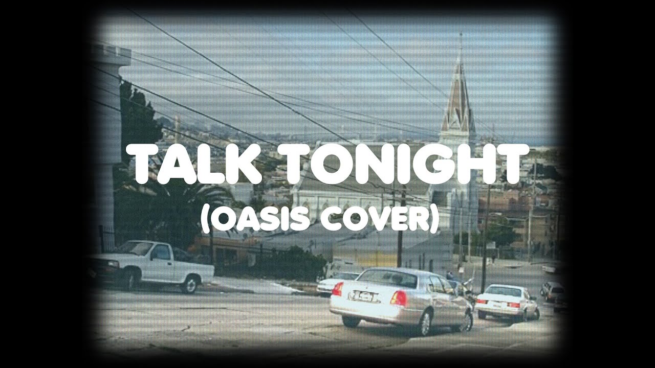 Talk Tonight - Oasis (Lyric Video - cover by Tony Meade) - YouTube Music