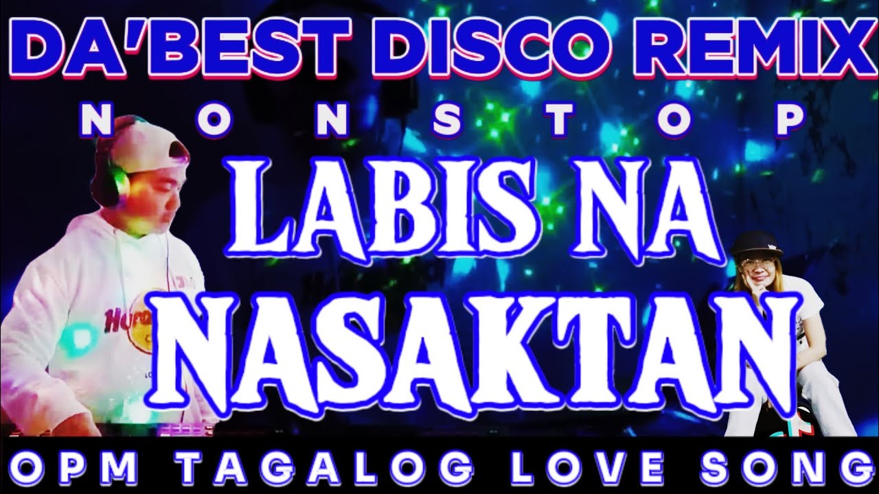 🔥💃LABIS NA NASAKTAN OPM LOVE SONG DISCO REMIX 2024💥NONSTOP MUSIC ...