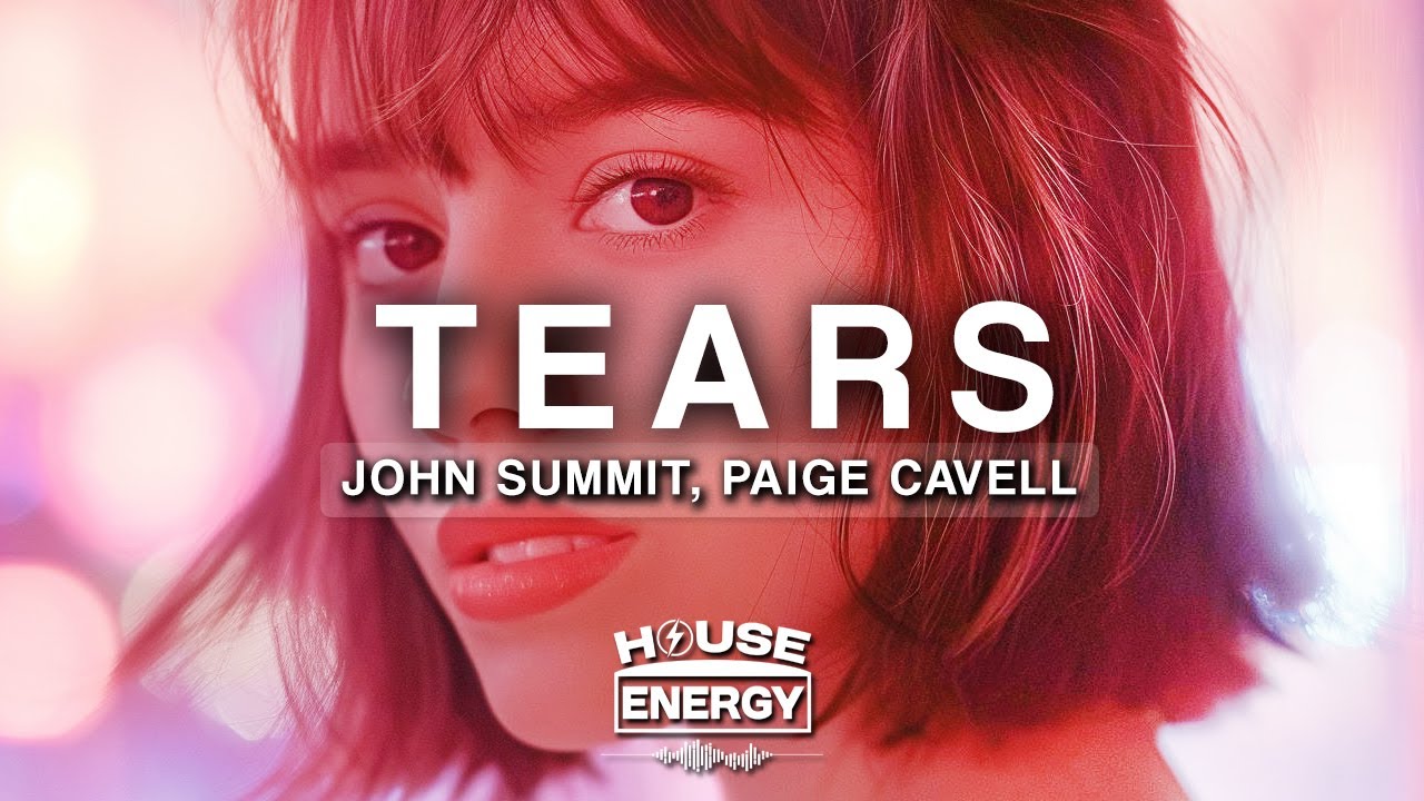John Summit, Paige Cavell - Tears (Lyrics) - YouTube