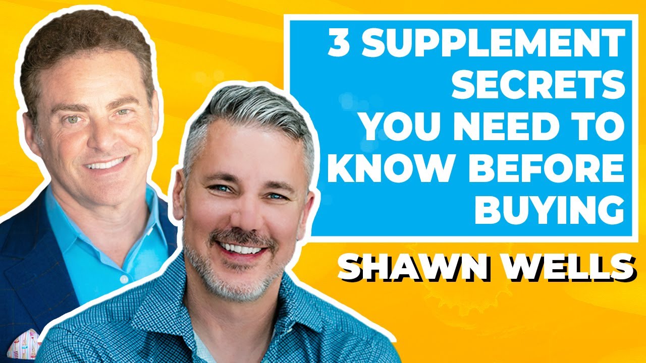 3 Supplement Secrets you Need to Know with Shawn Wells - YouTube