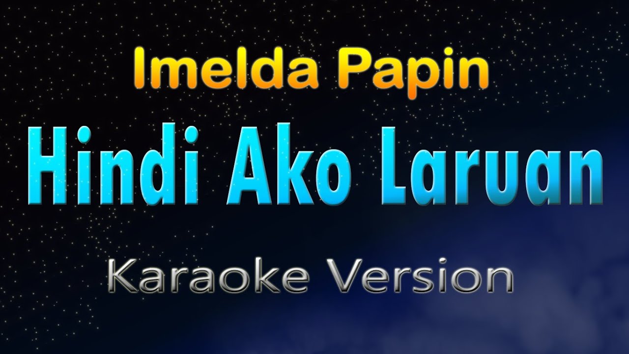 HINDI AKO LARUAN - Imelda Papin (KARAOKE) HD - YouTube