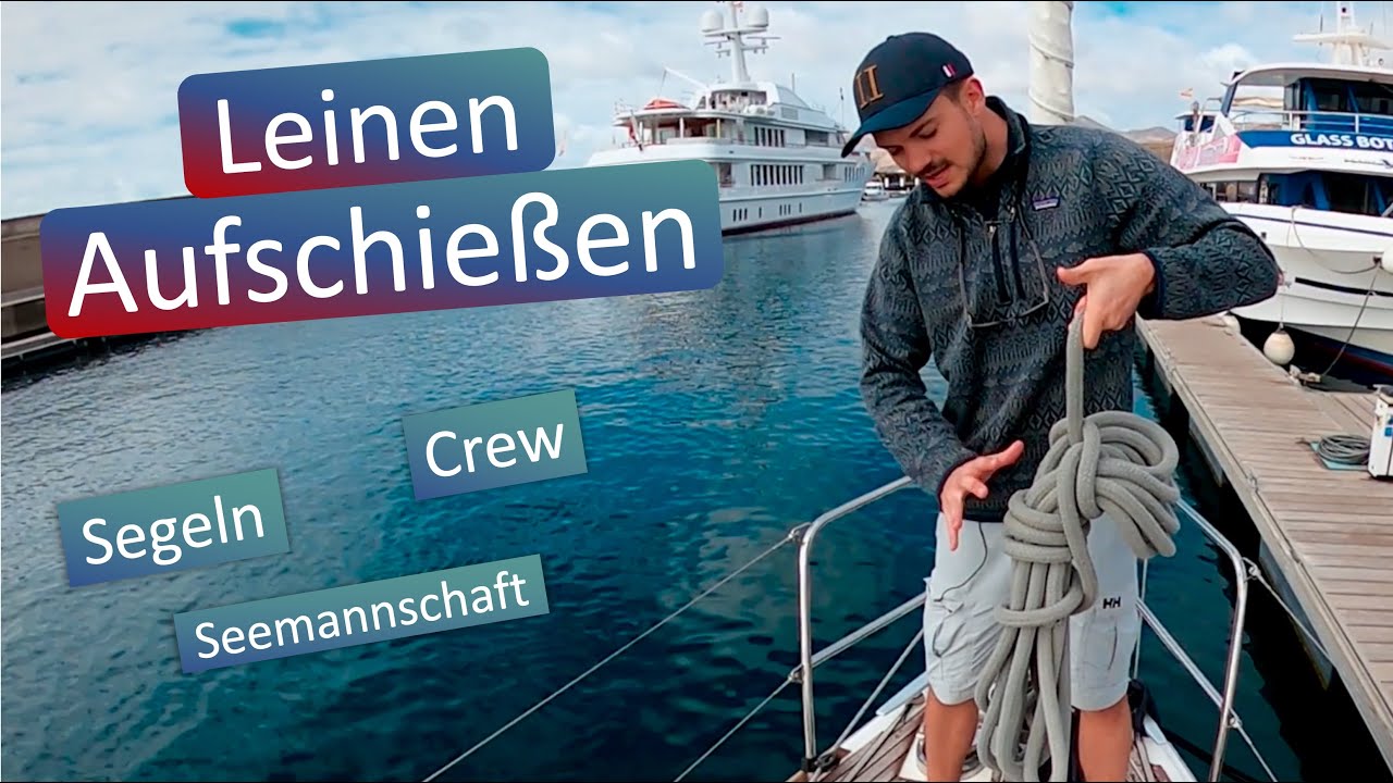 🎓 Leinen Aufschießen für Segelprofis & Crew ⛵️⚓️ - YouTube