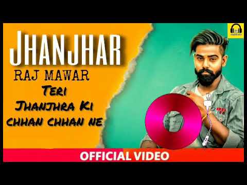 Jhanjhar : Raj Mawar | teri jhanjar ki chan chan ne, jhanjra ki chan ...