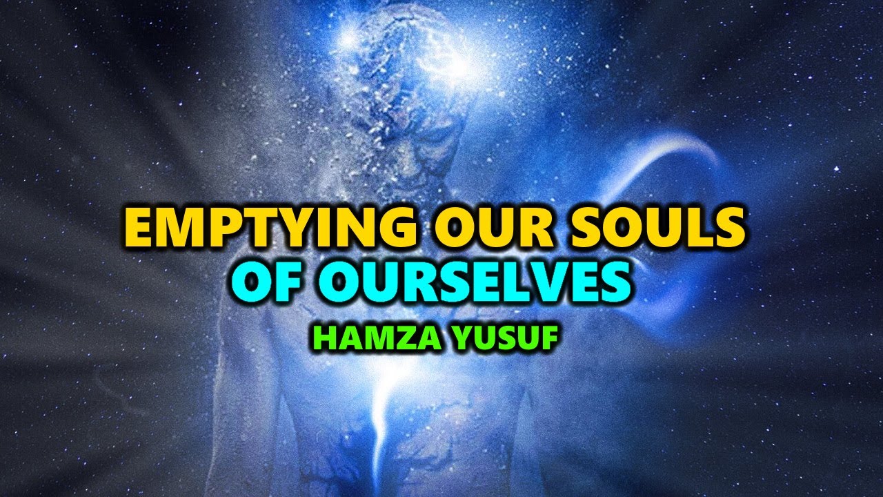 EMPTYING OUR SOULS OF OURSELVES - YouTube