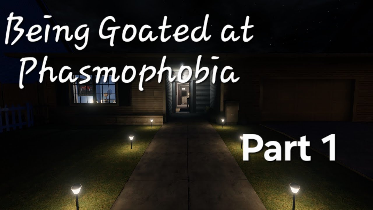 Being Goated at Phasmophobia PART 1 - YouTube