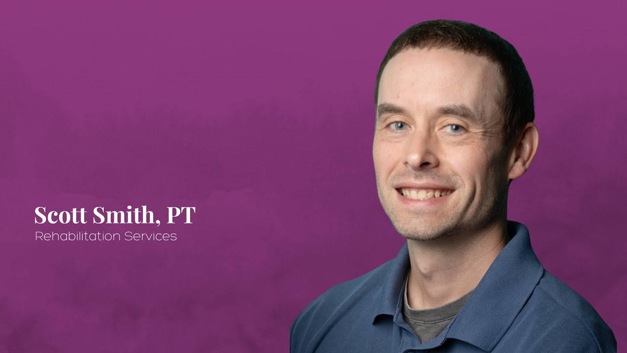 Scott Smith, PT | Rehabilitation Services - YouTube