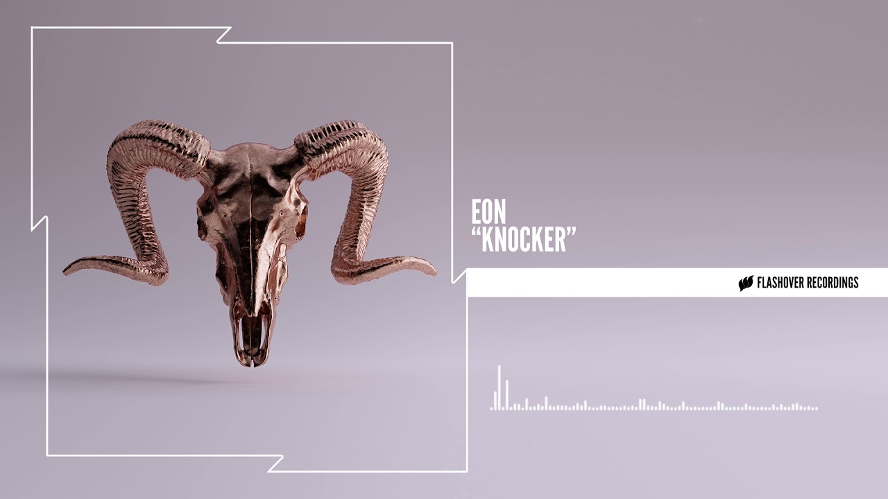 Eon - Knocker [Flashover Recordings] - YouTube