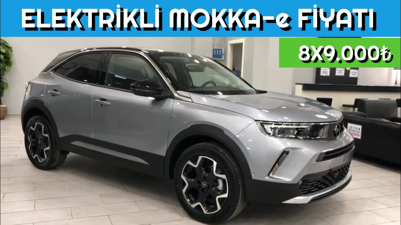 ELEKTRİKLİ OPEL MOKKA FİYATI Türkiye'de İLK OA FARKIYLA! Mokka-e Fiyatı ...