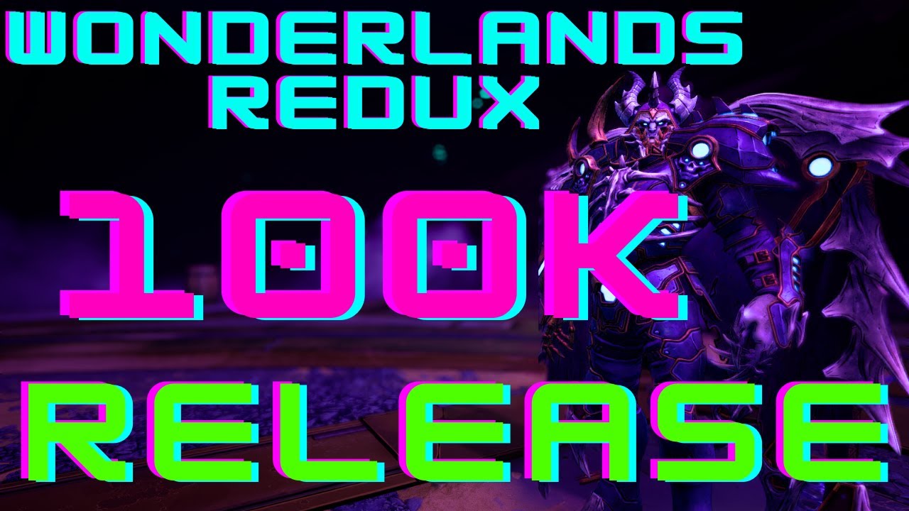 Wonderlands Redux 100K Update IS HERE!! - YouTube