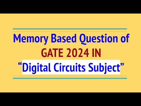 Q3. Digital Circuits | GATE 2024 Instrumentation | Memory Based ...