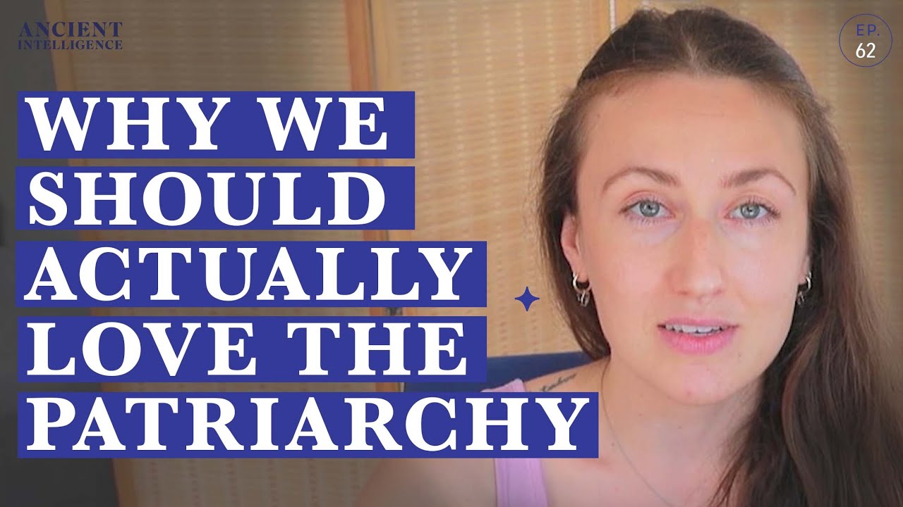 What the Patriarchy Actually Is - and Why We Need It - YouTube
