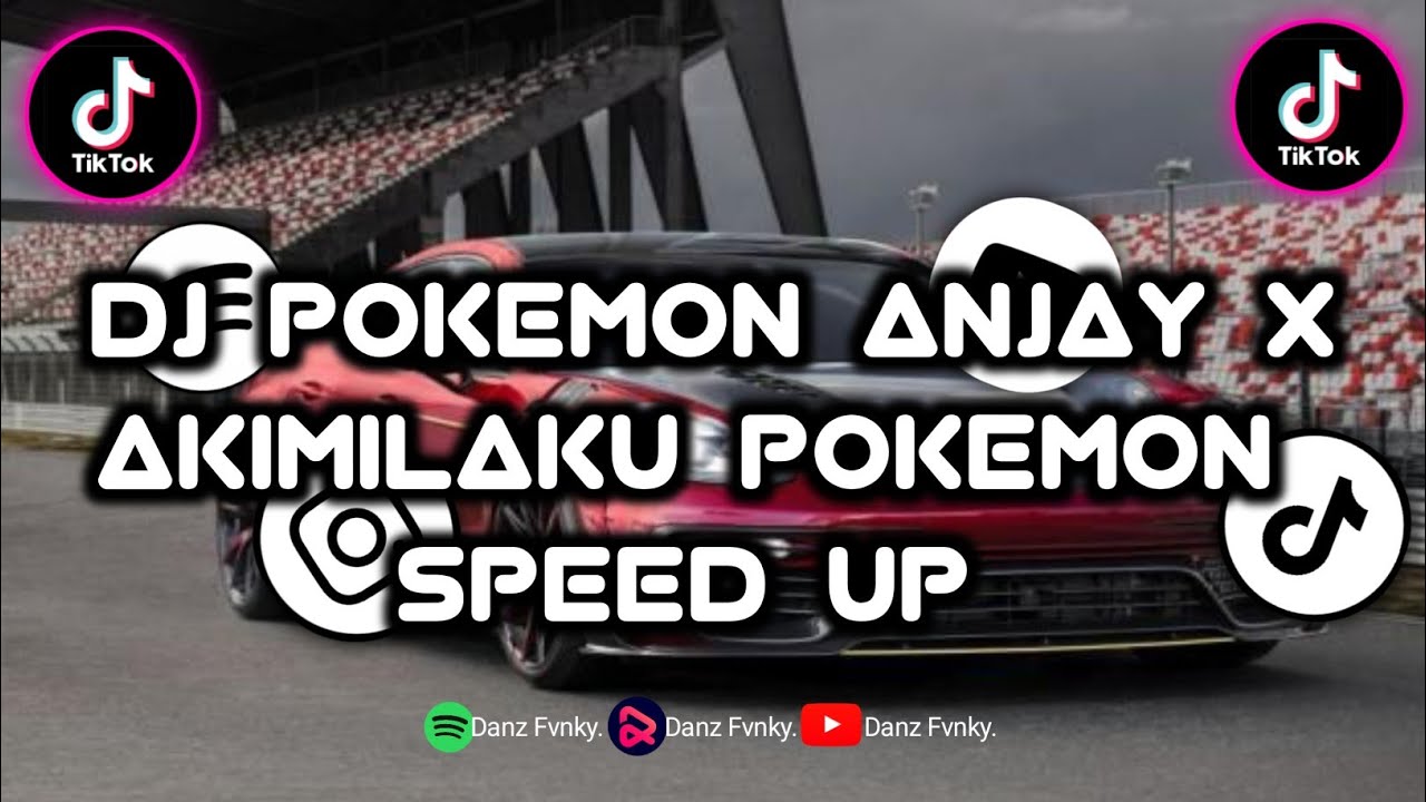 DJ POKEMON ANJAY X AKIMILAKU POKEMON - SPEED UP - YouTube