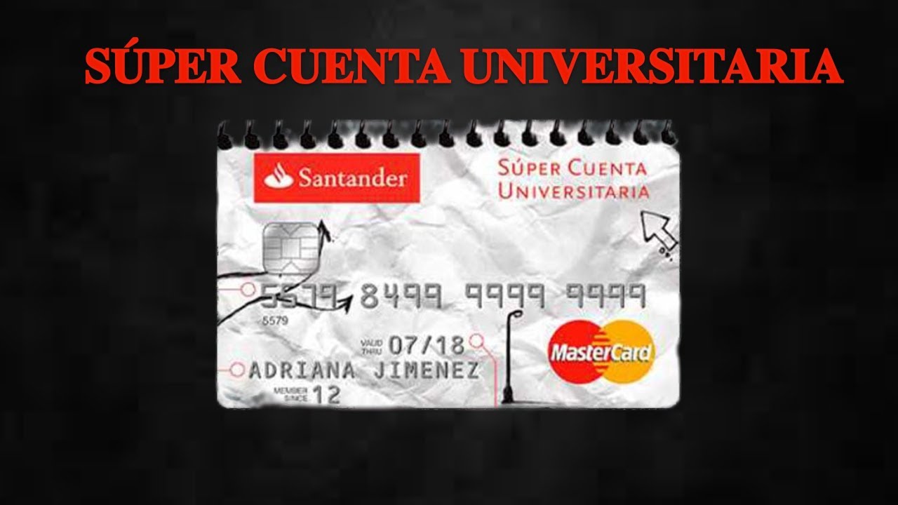 SÚPER CUENTA UNIVERSITARIA SANTANDER / TARJETA DE DÉBITO - YouTube