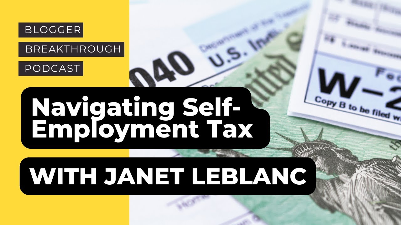 BBP 103 Navigating Self-Employment Tax with Janet LeBlanc - YouTube